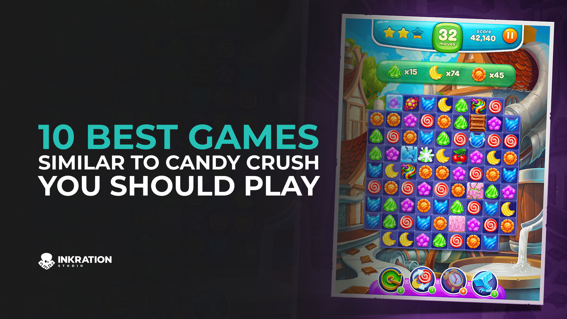 10 Best Games Similar to Candy Crush You Should Play - Inkration